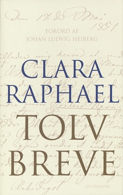 Tolv Breve af Clara Raphael (pseud. for Mathilde Fibiger) (Hæftet)