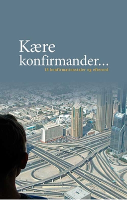 Kære konfirmander af Ulla Morre Bidstrup, Ulla Bjerregaard Salicath ...