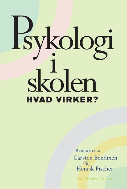 Psykologi i skolen - hvad virker? af Irene Christiansen, Rikke Schwartz ...