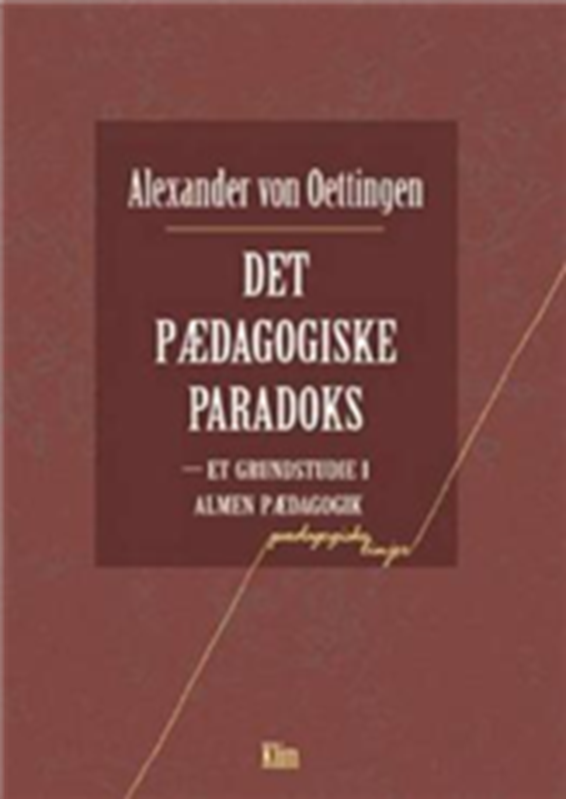 Det pædagogiske paradoks af Alexander von Oettingen (Hæftet)