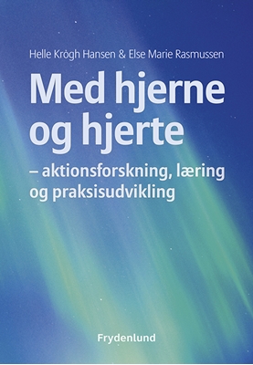Med hjerne og hjerte af Else Marie Rasmussen, Helle Krogh Hansen ...