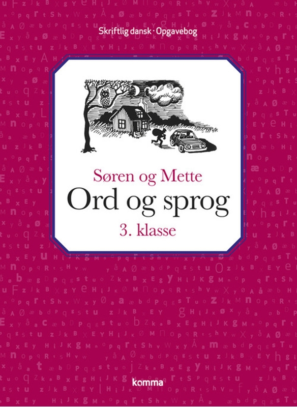 Søren og Mette: Ord og sprog 3. kl. - skriftlig dansk af Annelise ...