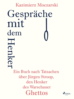 Gespräche mit dem Henker. Ein Buch nach Tatsachen über den SS-General ...