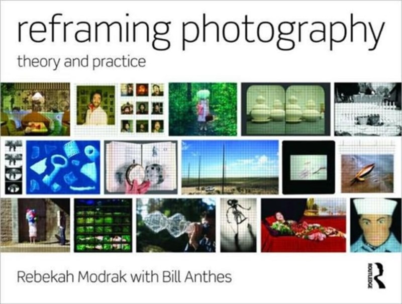 Reframing Photography af Bill (Pitzer College Anthes, Rebekah ...