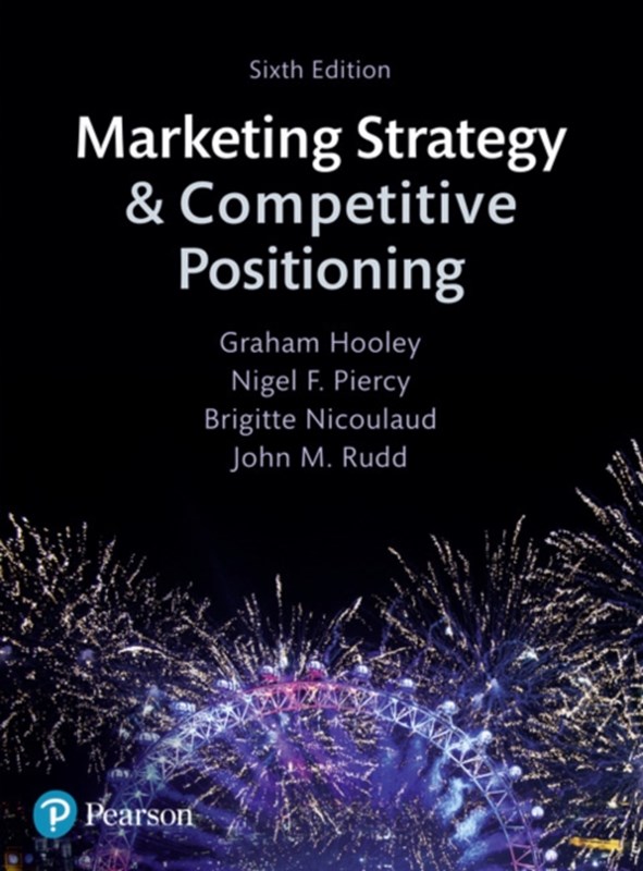 Marketing Strategy and Competitive Positioning af Graham J. Hooley ...