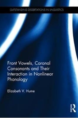 Front Vowels, Coronal Consonants and Their Interaction in Nonlinear Phonology af Prof Elizabeth ...