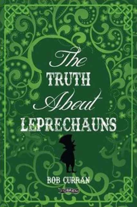 The Truth About Leprechauns af Dr. Robert Curran (Hardback)