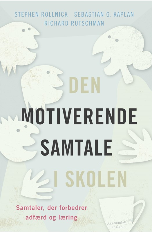 Den motiverende samtale i skolen af Sebastian G. Kaplan, Richard Rutschman, Stephen Rollnick ...