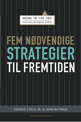 Fem nødvendige strategier til fremtiden af George Stalk Jr., John Butman
