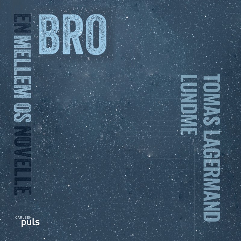 Bro af Tomas Lagermand Lundme