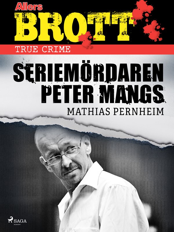 Seriemördaren Peter Mangs af Mathias Pernheim
