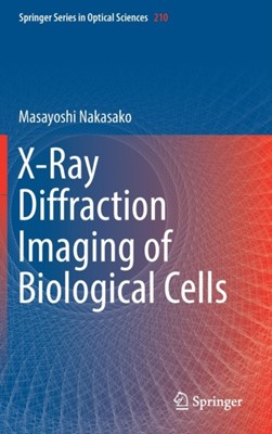X-Ray Diffraction Imaging of Biological Cells af Masayoshi Nakasako (Hardback)