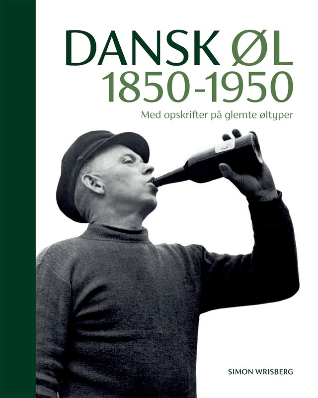 Dansk Øl 1850 - 1950 af Simon Wrisberg