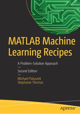 MATLAB Machine Learning Recipes af Michael Paluszek, Stephanie Thomas (Paperback)