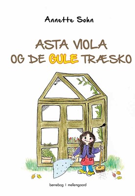 Asta Viola og de gule træsko af Annette Sohn (Hardback)