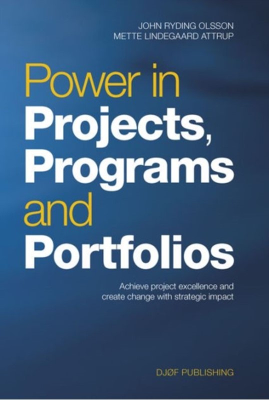 Power in Projects, Programs and Portfolios af John Ryding Olsson, Mette ...