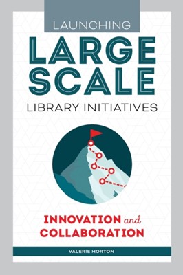Launching Large-Scale Library Initiatives af Valerie Horton (Paperback)