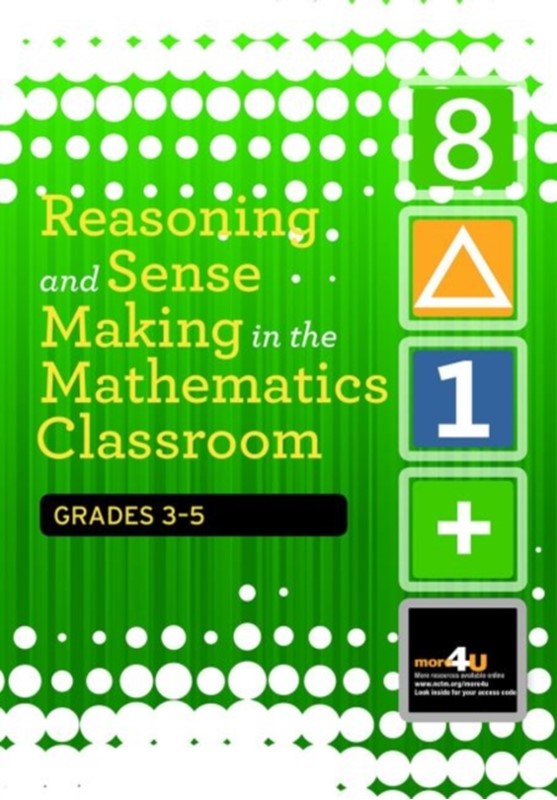 Reasoning and Sense Making in the Mathematics Classroom Grades: 3-5 af ...