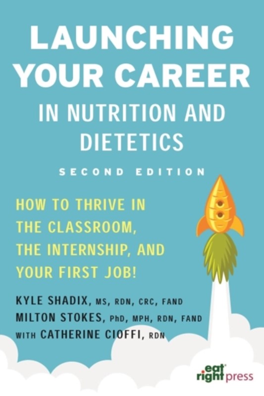 Launching Your Career in Nutrition and Dietetics af Kyle Shadix, Milton ...
