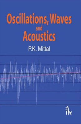Oscillations, Waves and Acoustics af P. K. Mittal (Paperback)