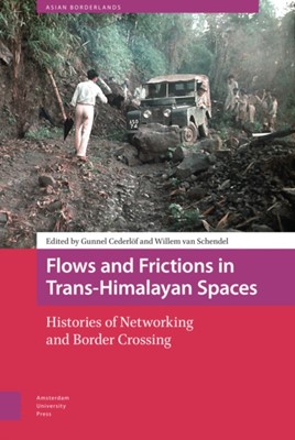 Flows and Frictions in Trans-Himalayan Spaces (Hardback)