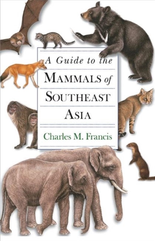 A Guide to the Mammals of Southeast Asia af Charles M. Francis (Hardback)