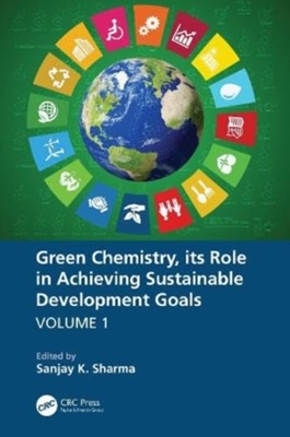 Green Chemistry, its Role in Achieving Sustainable Development Goals ...