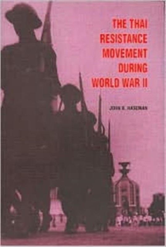 The Thai Resistance Movement During World War II af John B. Haseman ...