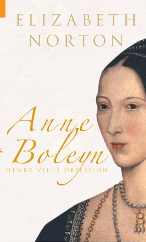 Anne Boleyn af Elizabeth Norton (Hardback)