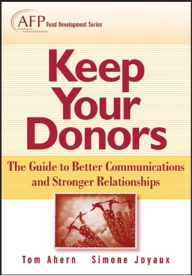 Keep Your Donors af Simone P. Joyaux, Tom Ahern (Hardback)