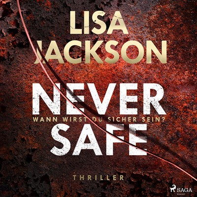 Never Safe – Wann wirst du sicher sein? af Lisa Jackson