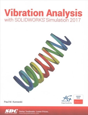 Vibration Analysis with SOLIDWORKS Simulation 2017 af Paul Kurowski (Paperback)