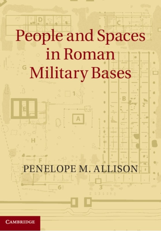 People and Spaces in Roman Military Bases af Penelope M. Allison (Hardback)