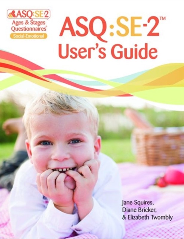 Ages & Stages Questionnaires®: Social-Emotional (ASQ®:SE-2): User's Guide (English) af Jane ...