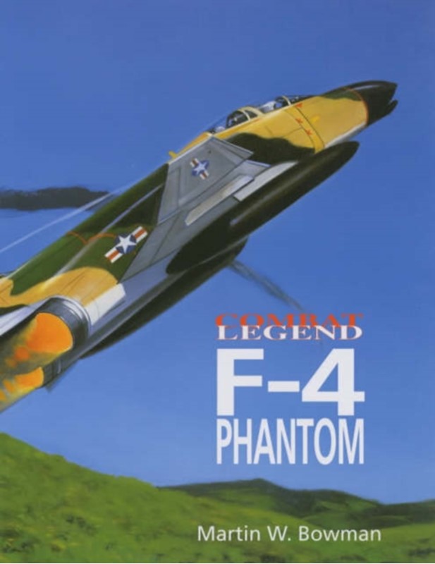 Combat Legend F-4 Phantom af Martin Bowman (Paperback)