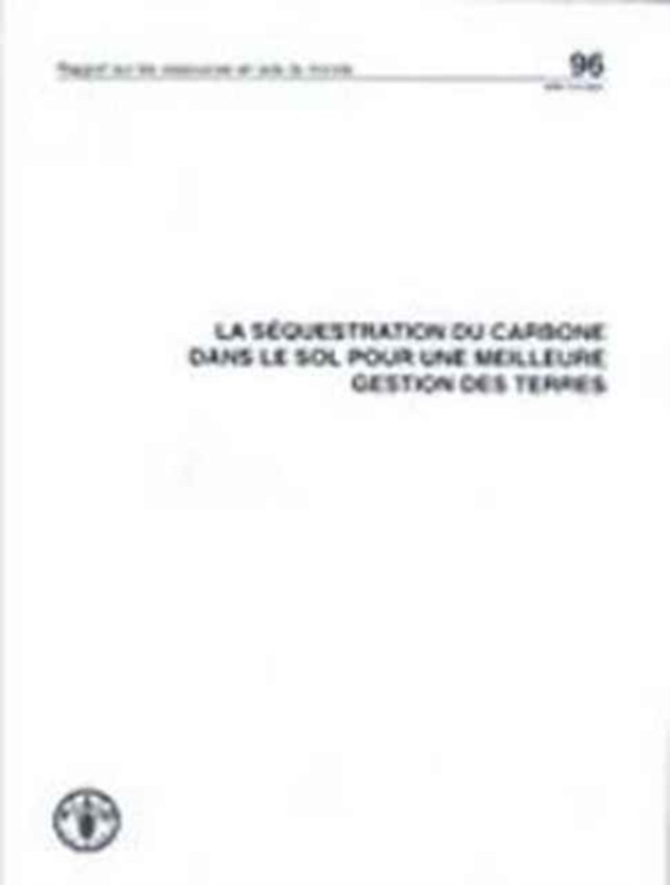 La Sequestration Du Carbone Dans Le Sol Pour Une Meilleure Gestion Des Terres (Rapports Sur Les ...