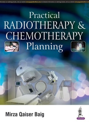 Practical Radiotherapy & Chemotherapy Planning af Mirza Qaiser Baig ...