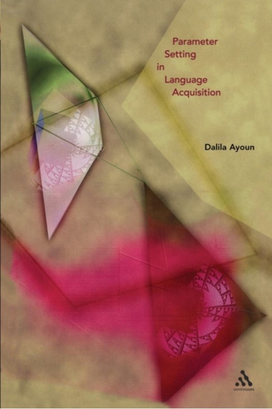 Parameter Setting in Language Acquisition af Dalila Ayoun (Paperback)