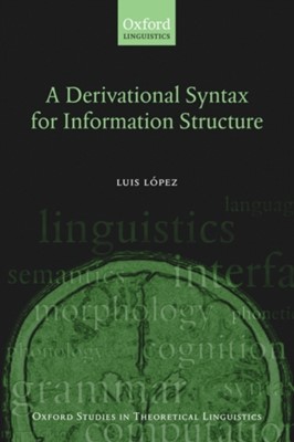 A Derivational Syntax for Information Structure af Luis Lopez (Paperback)
