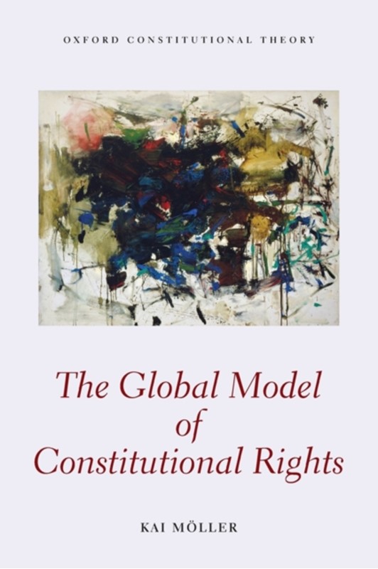 The Global Model of Constitutional Rights af Kai Moller (Paperback)