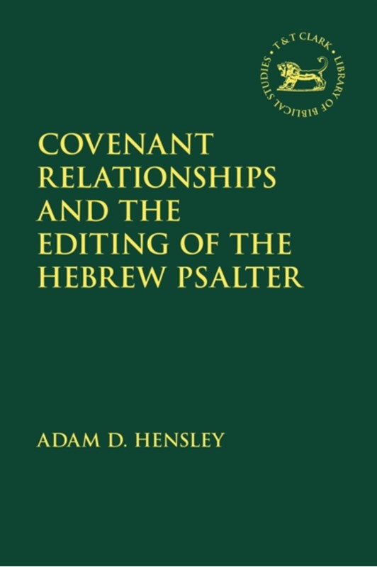 Covenant Relationships and the Editing of the Hebrew Psalter af Dr Adam ...