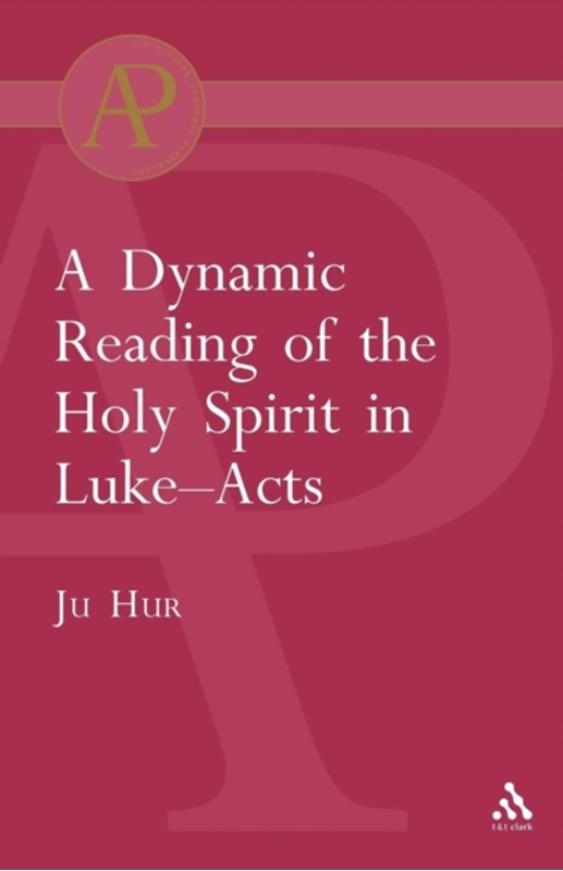 Dynamic Reading of the Holy Spirit in Luke-Acts af Ju Hur (Paperback)