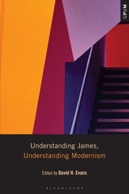 Understanding James, Understanding Modernism (Paperback)