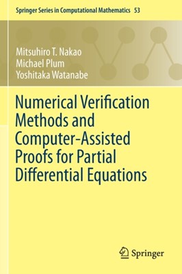 Numerical Verification Methods and Computer-Assisted Proofs for Partial Differential Equations ...