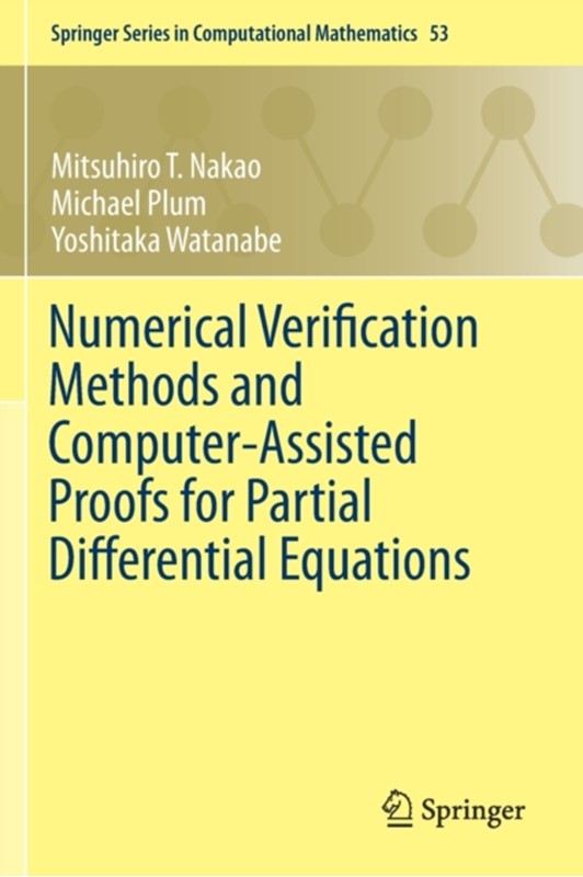 Numerical Verification Methods and Computer-Assisted Proofs for Partial Differential Equations ...