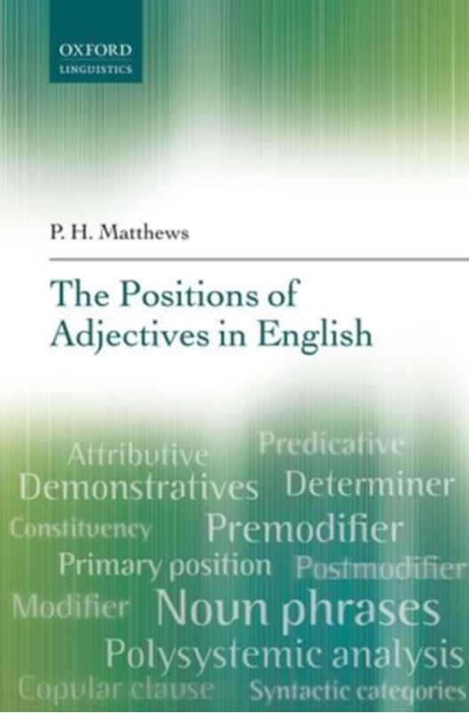 The Positions of Adjectives in English af P. H. Matthews (Hardback)