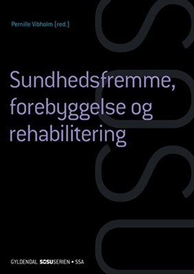 Sundhedsfremme, forebyggelse og rehabilitering (SSA) af Anja Semke, Bitten Veibel Salomonsen ...